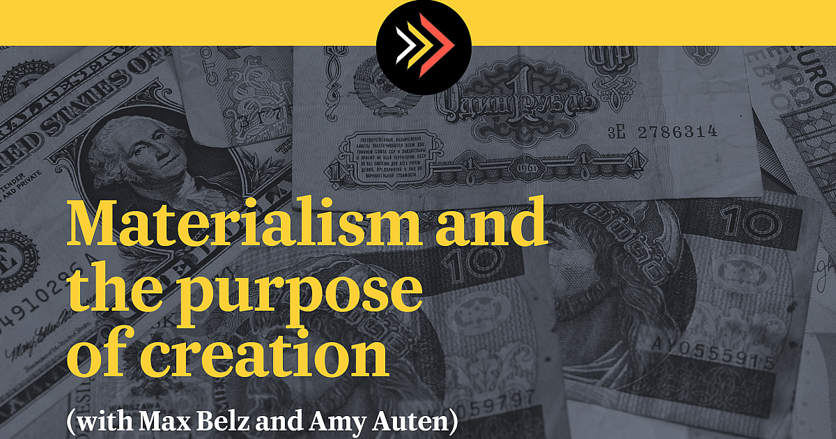 Materialism and the purpose of creation (with Max… | God's World News